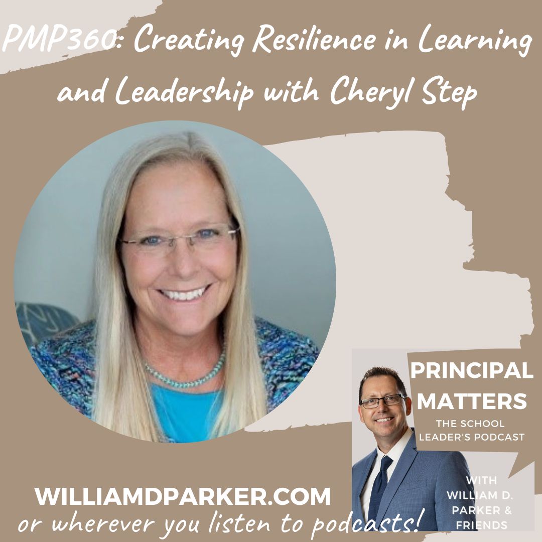 PMP360: Creating Resilience in Learning and Leadership with Cheryl Step - Principal Matters